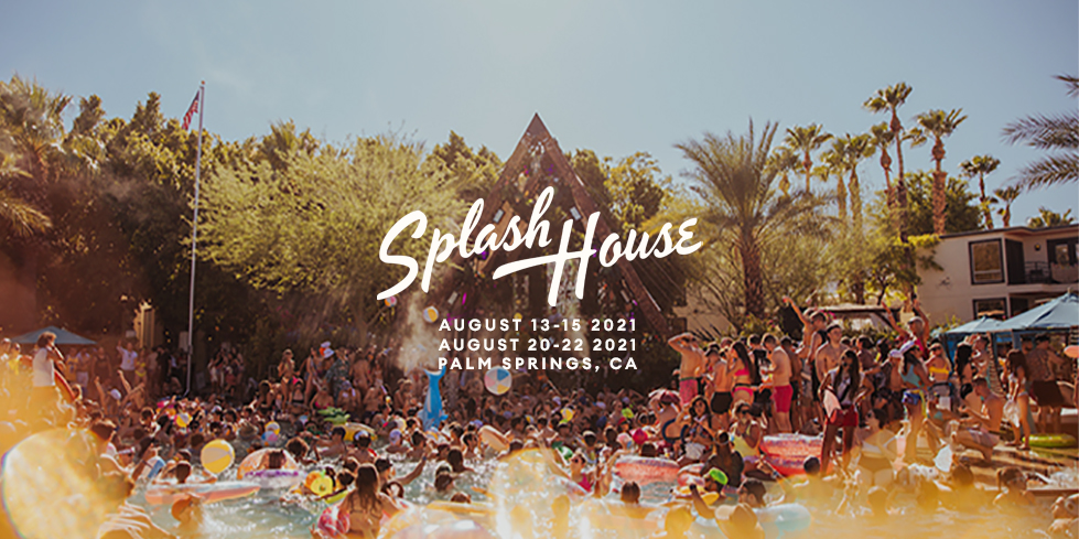 Splash House 2021 | Palm Springs, CA